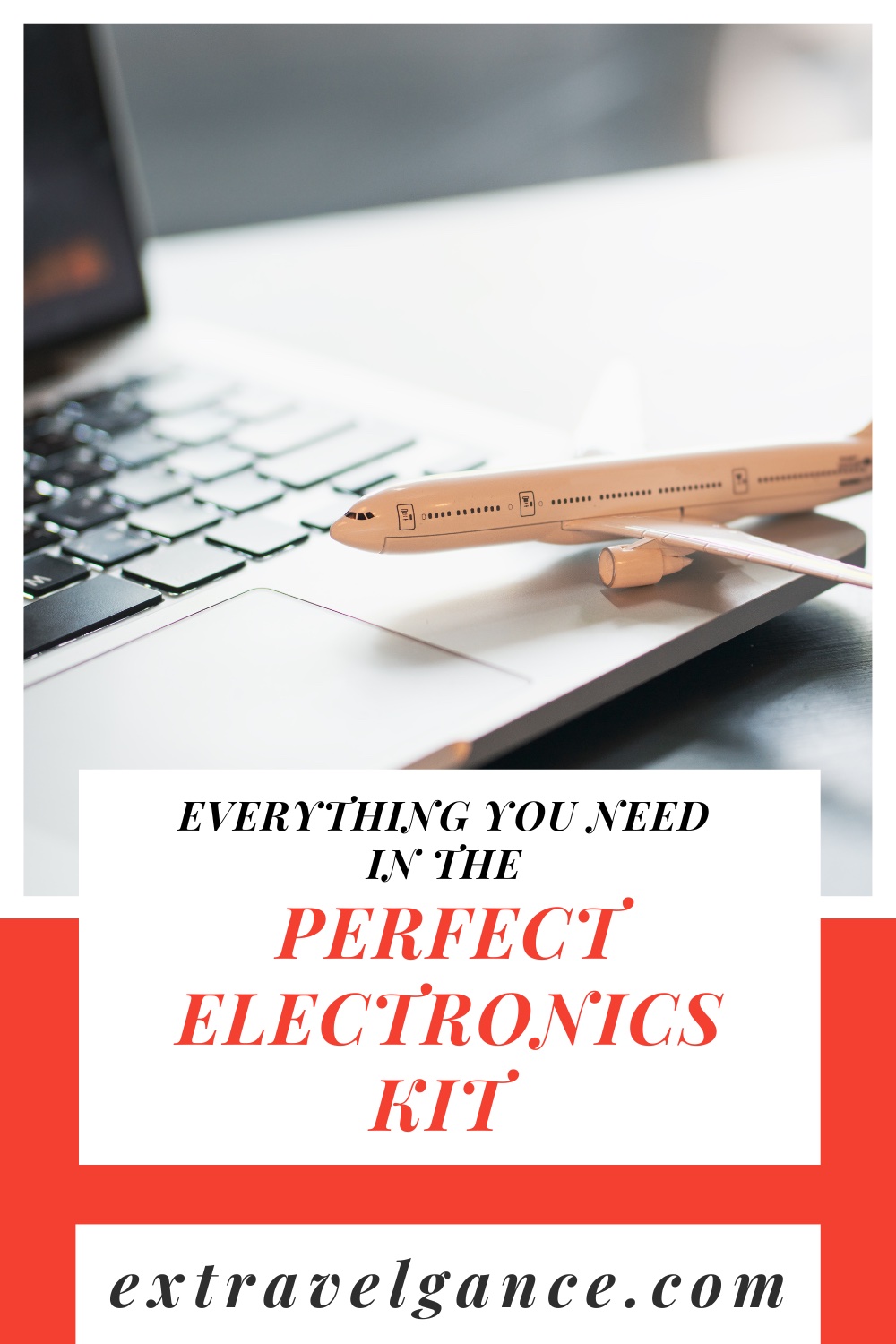 Everything You Need in the Perfect Travel Electronics Kit - Extravelgance