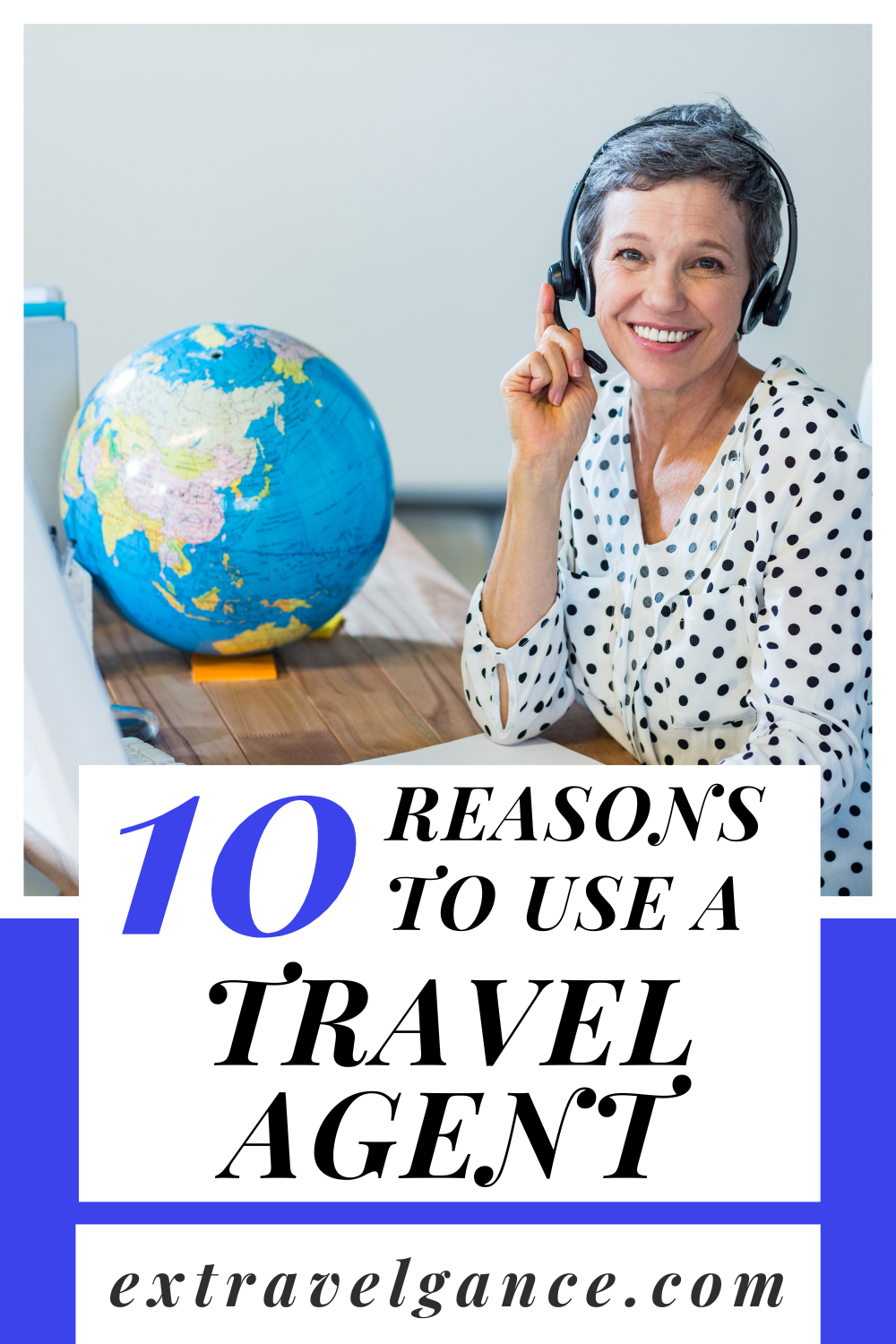 10 Excellent Reasons to Use a Travel Agent - Extravelgance