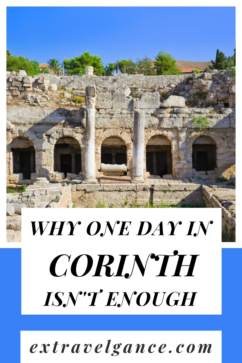 8 Reasons Why One Day in Corinth Isn’t Enough - Extravelgance