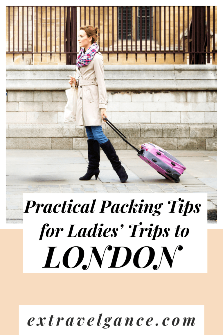 Practical Packing Tips for Ladies' Trips to London - Extravelgance