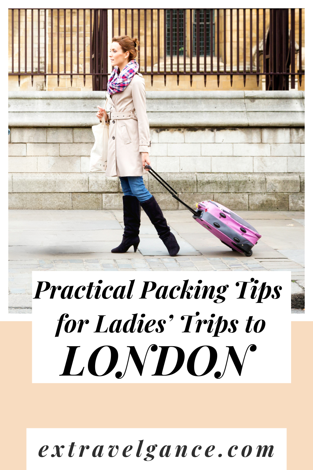 Practical Packing Tips for Ladies' Trips to London - Extravelgance