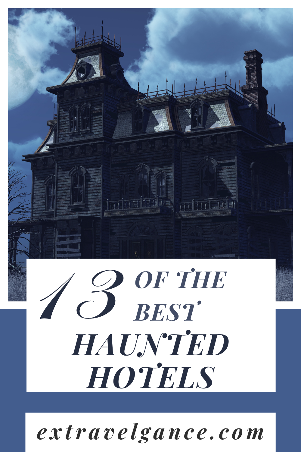 The 13 Best "Haunted Hotels" For Thrills & Chills - Extravelgance