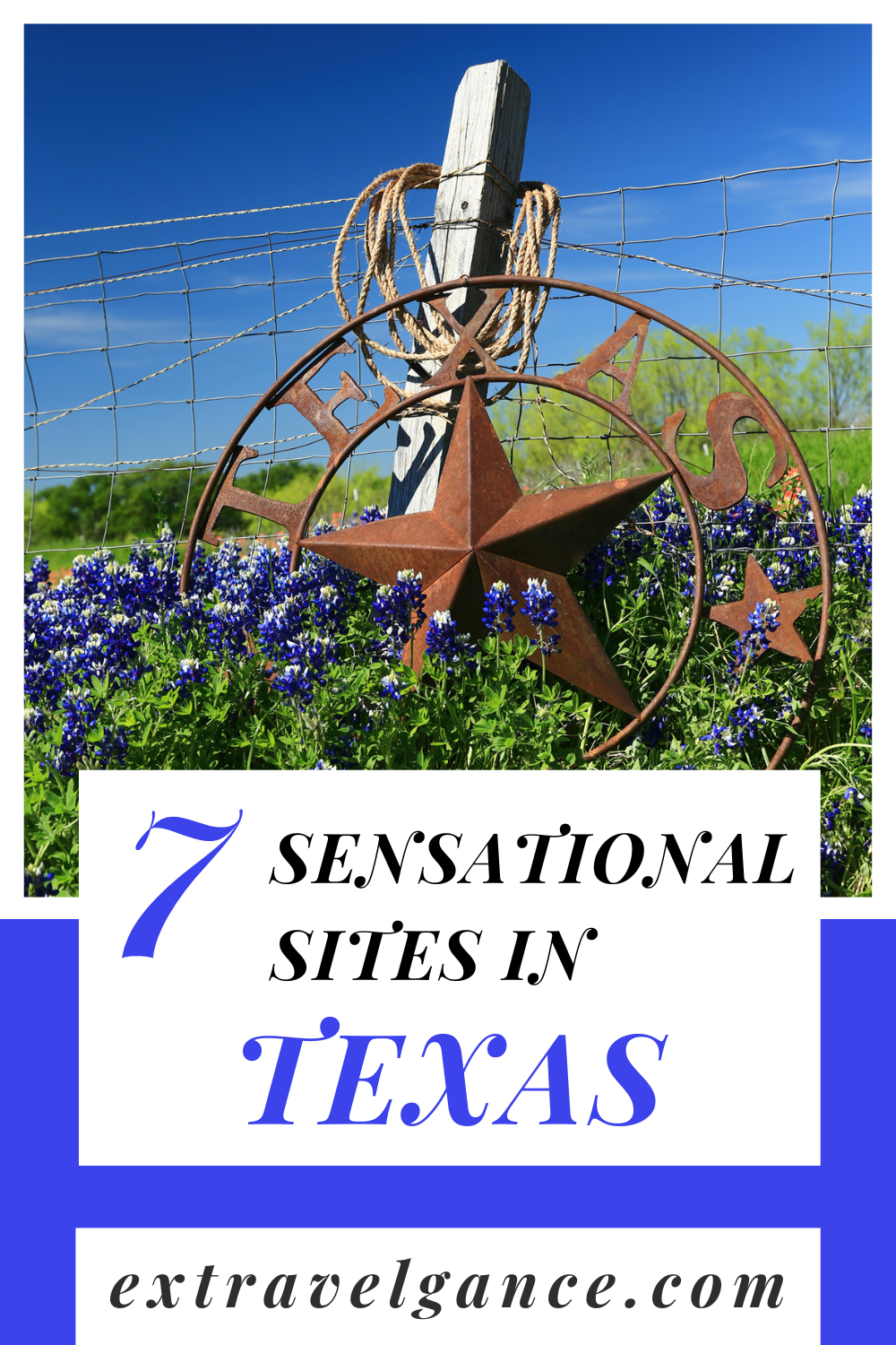 7 Sensational Sites to See in Texas - Extravelgance