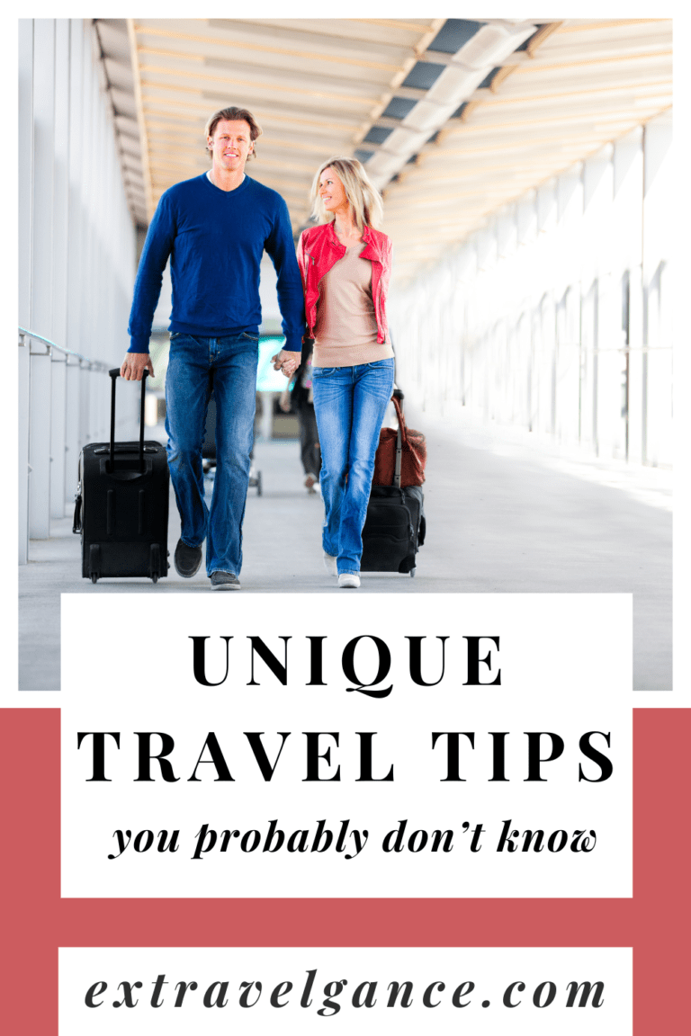Unique Travel Tips You Probably Don't Know - Extravelgance